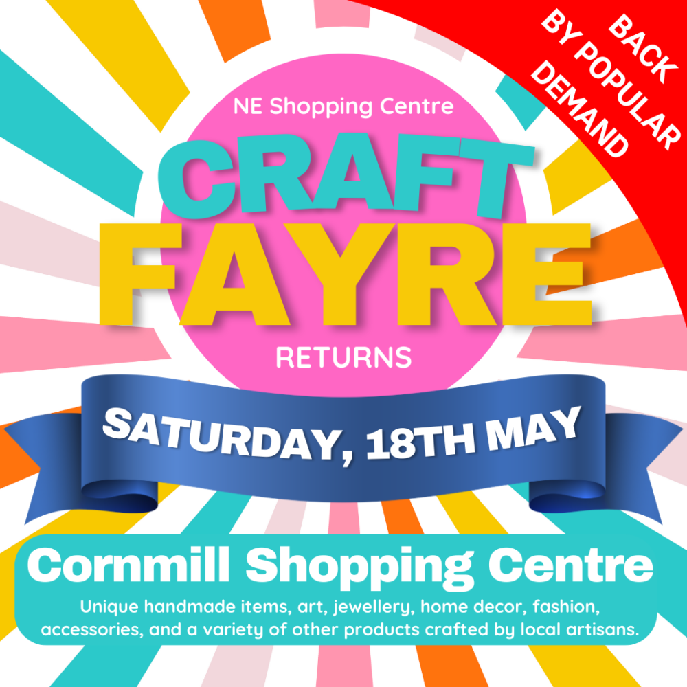 Our Craft Fayre returns Saturday, 18th May. - Cornmill Shopping Centre